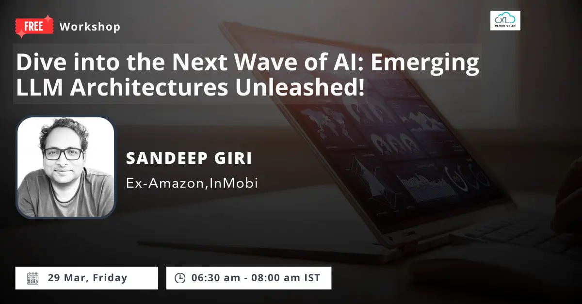 Dive into the Next Wave of AI: Emerging LLM Architectures Unleashed! | CloudxLab